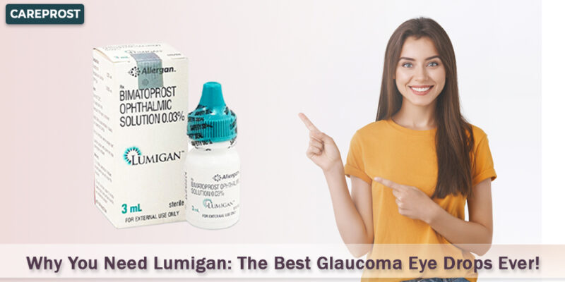 Why You Need Lumigan: The Best Glaucoma Eye Drops Ever!